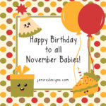 Happy Birthday November babies! • jeni ro designs