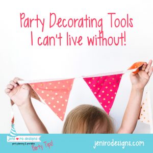 Party Decorating Tools I can't live without! Making party decorating easy!
