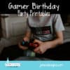 Gamer birthday printables - a new party set to level up their birthday!