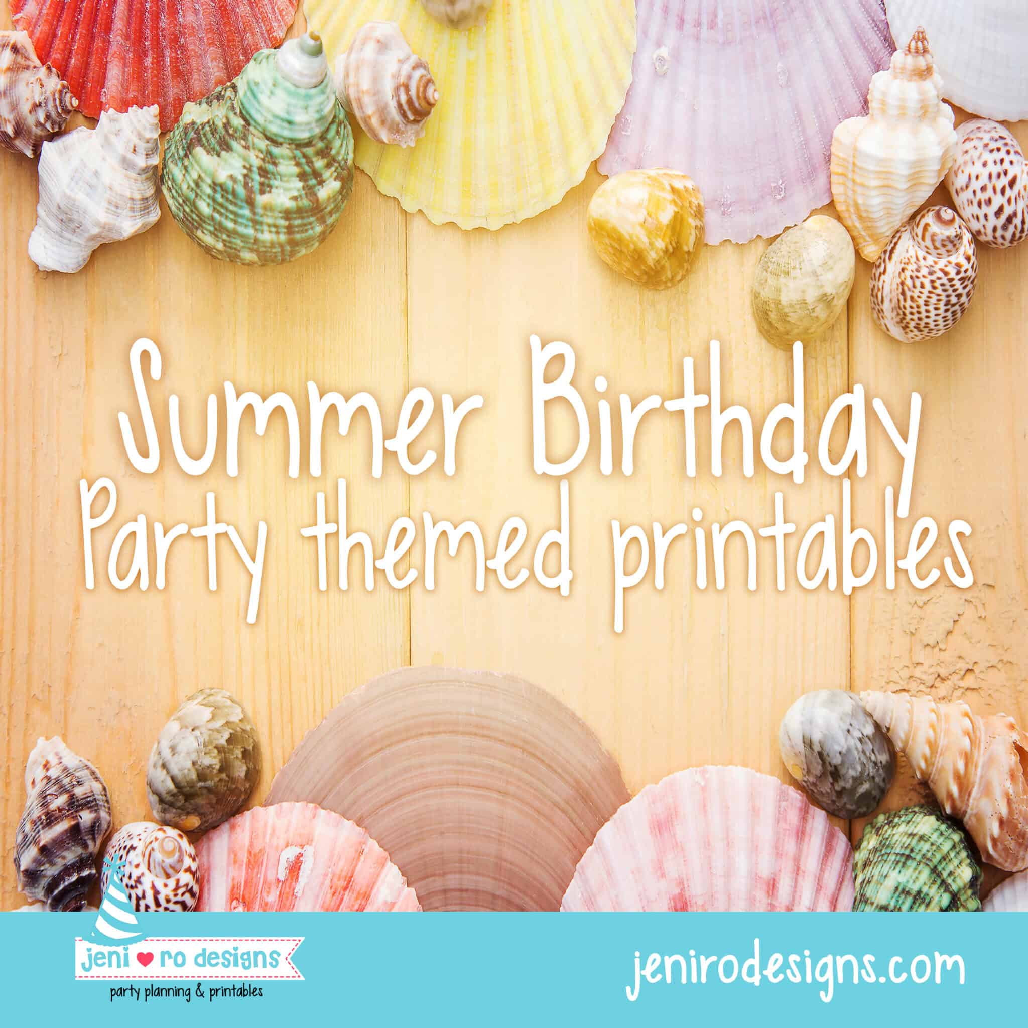 Summer birthday printable sets perfect for your summer party!